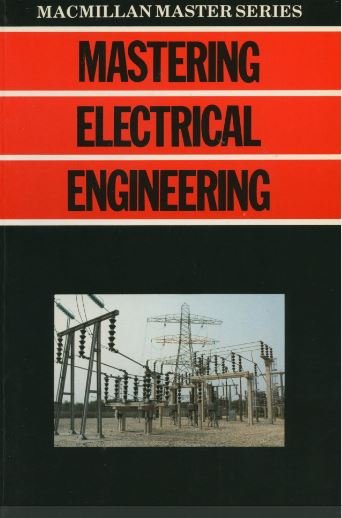 Mastering Electrical Engineering - Mechanical Engineering Mastering Electrical Engineering - Mechanical Engineering